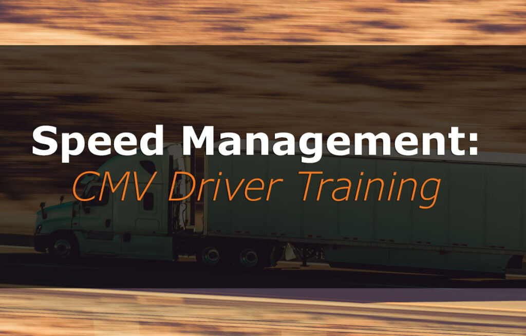 Speed Management (CMV Driver Training) - CNS Learning Hub